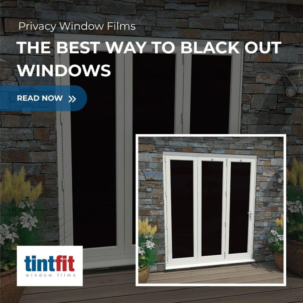 The Best Way to Black Out Windows - Tintfit Window Films