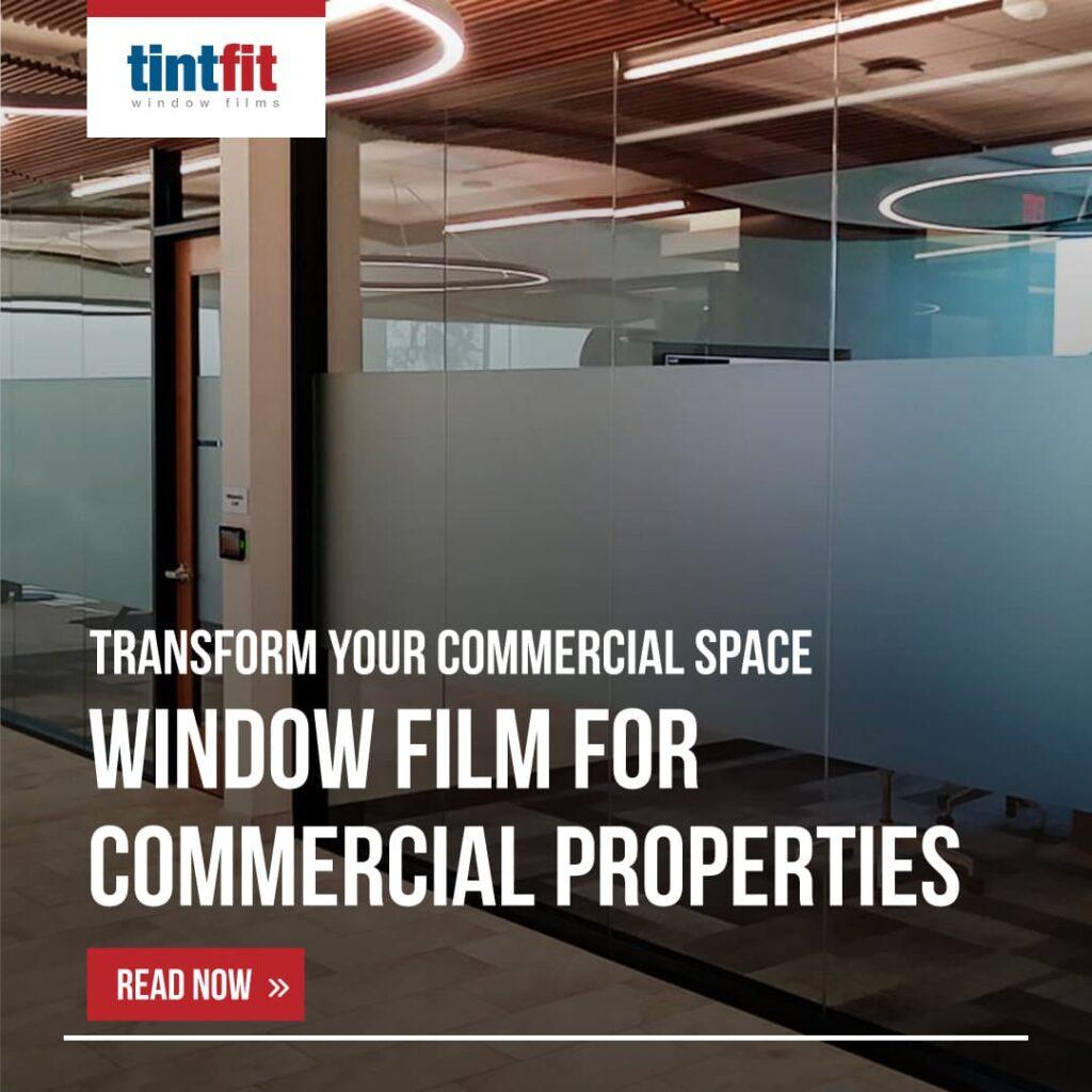 Window Film for Commercial Properties - Tintfit Window Films