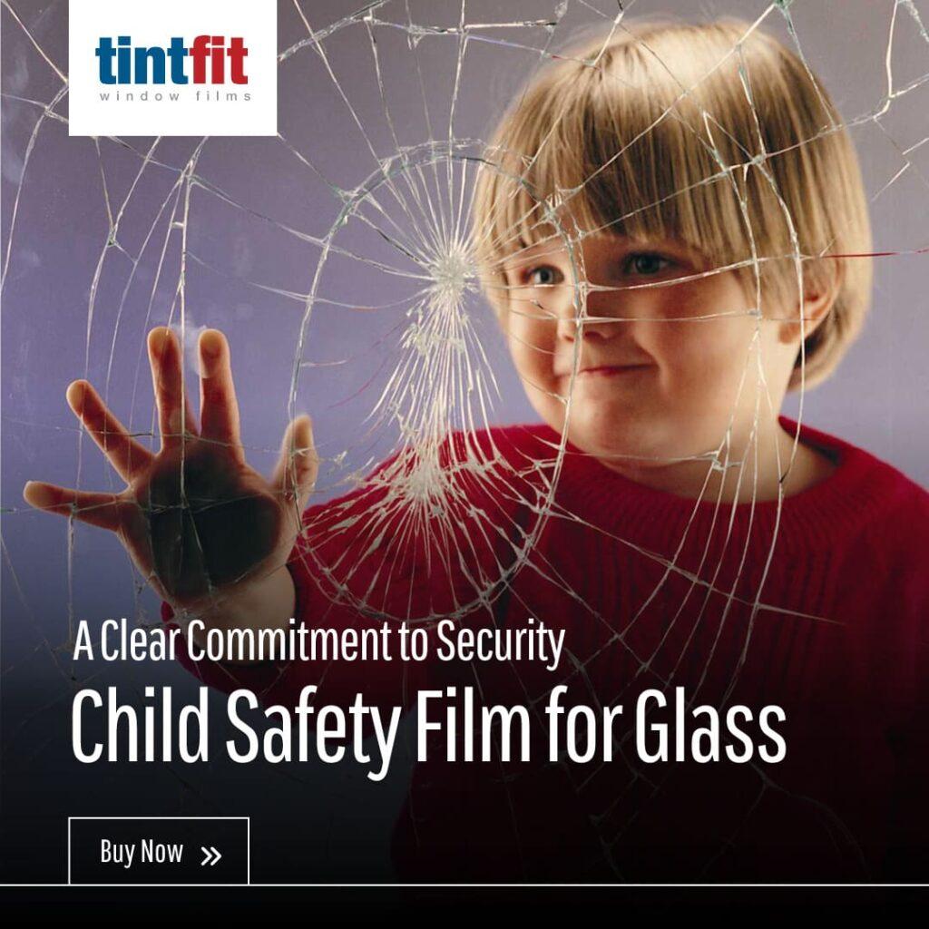 Child Safety Film for Glass - Tintfit Window Films