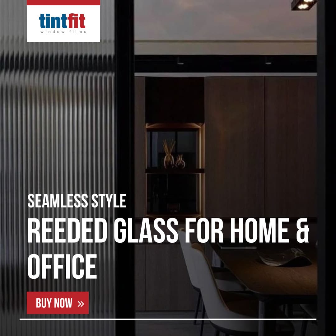Transform Your Office & Home With Reeded Glass Film - Tintfit Window Films