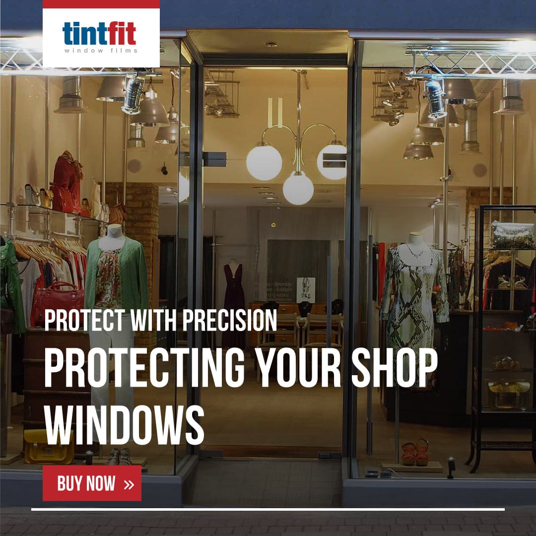 Keeping Your Shop Windows Safe from Vandals and Breakage - Tintfit ...