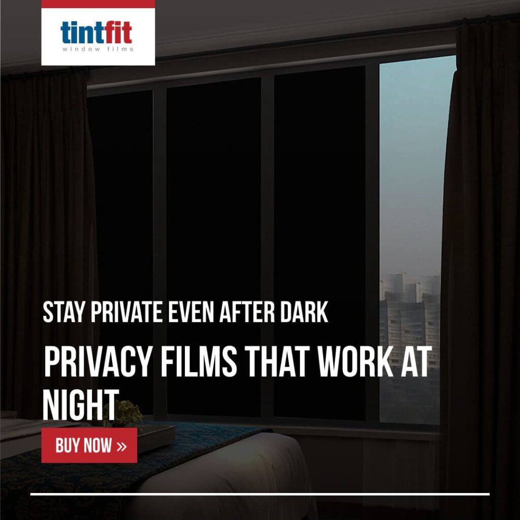 What types of privacy window film work at night when lights are on in ...