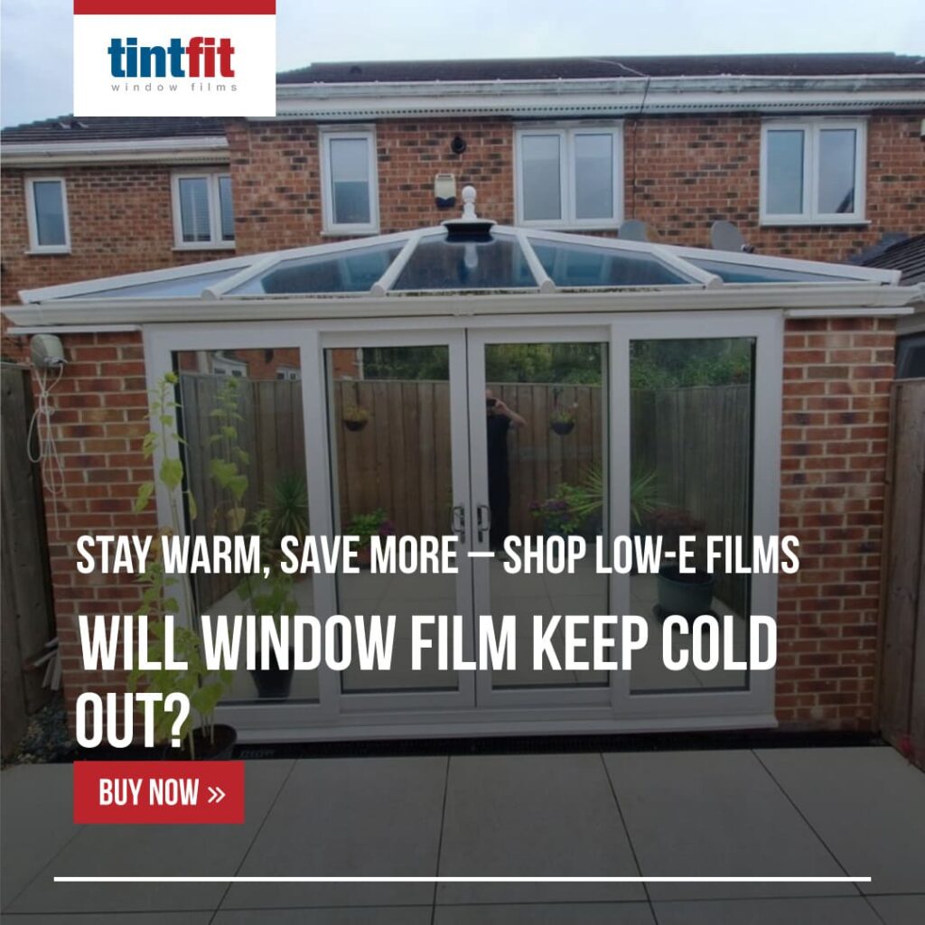 Will window film keep cold out? - Tintfit Window Films